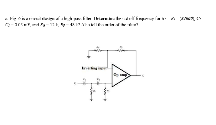 Solved a-Fig. 6 is a circuit design of a high-pass filter. | Chegg.com