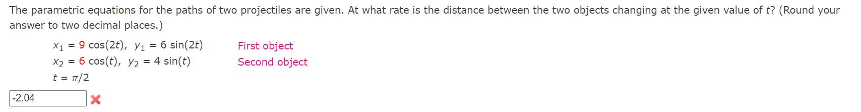 Solved The parametric equations for the paths of two | Chegg.com