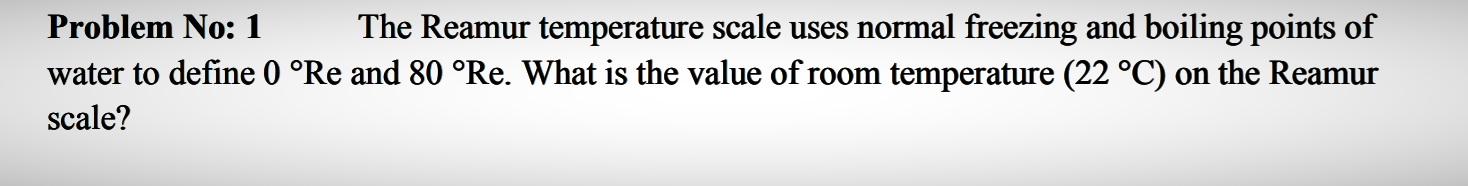 Solved Problem No: 1 The Reamur temperature scale uses | Chegg.com Solved Problem No: 1 The Reamur temperature scale uses | Chegg.com