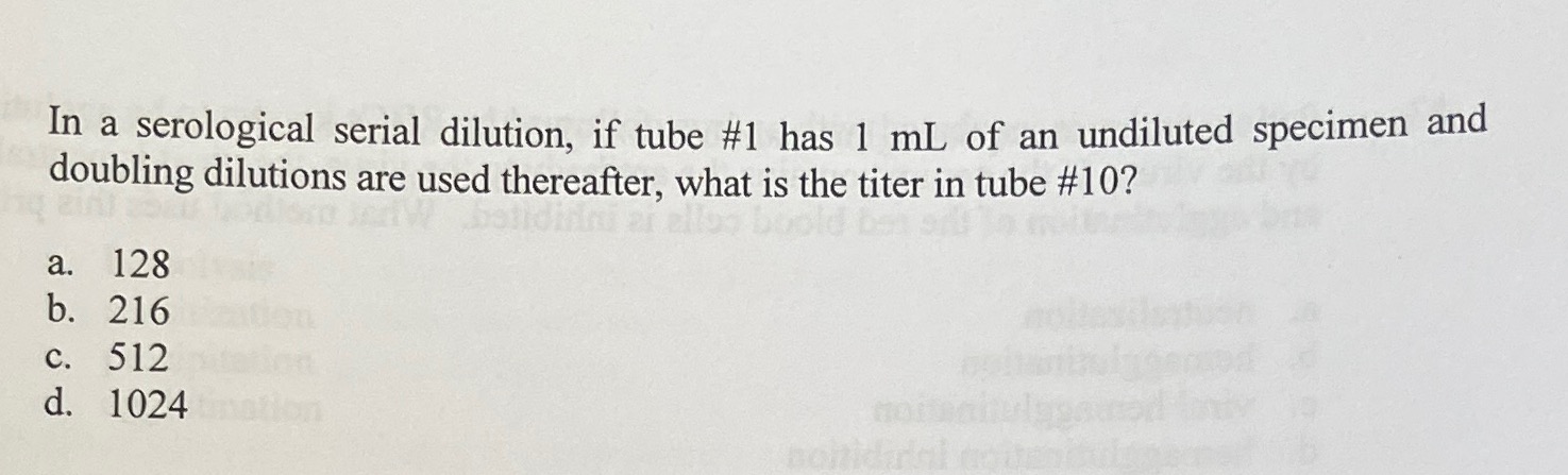 Solved In a serological serial dilution, if tube #1 ﻿has 1mL | Chegg.com