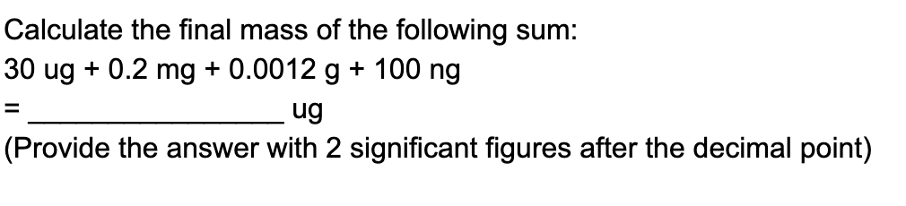 Solved Calculate the final mass of the following sum: 30 ug | Chegg.com
