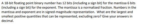 Solved A 18-bit floating point binary number has 12 bits | Chegg.com