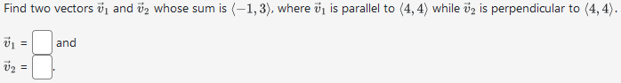 Solved Find Two Vectors V1 And V2 Whose Sum Is Where 