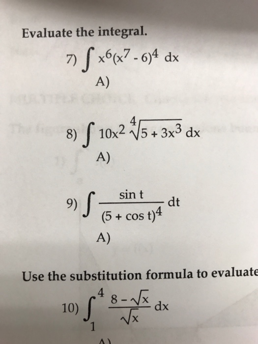 Solved Evaluate the integral. integral x^6(x^7 - 6)^4 dx | Chegg.com