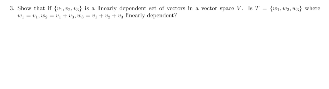 Solved 3. Show that if {V1, V2, V3} is a linearly dependent | Chegg.com