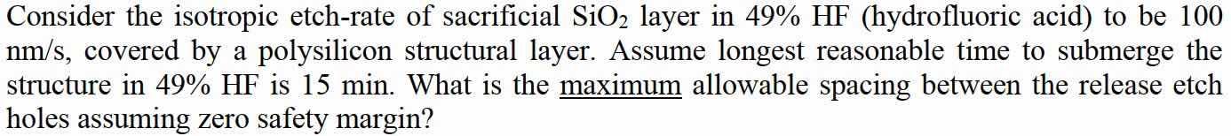 Consider the isotropic etch-rate of sacrificial SiO2 | Chegg.com