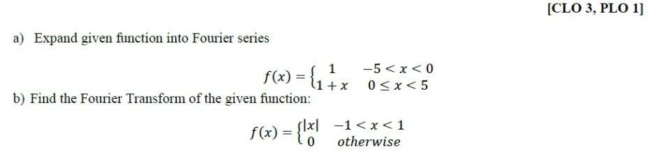 Solved [CLO 3, PLO 1] a) Expand given function into Fourier | Chegg.com
