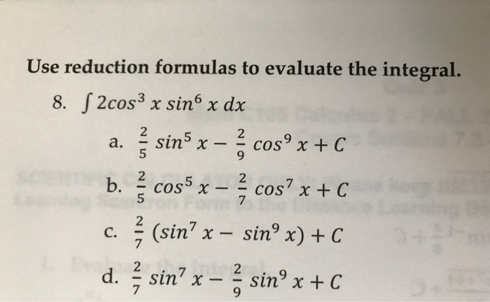 Solved Use reduction formulas to evaluate the integral. 2 5 | Chegg.com