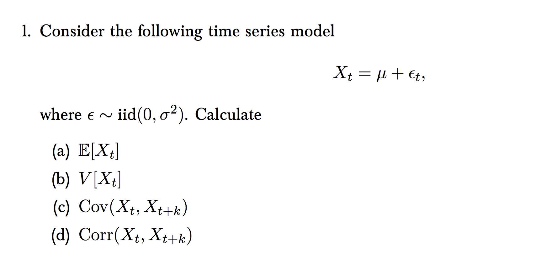 Solved 1. Consider the following time series model Xt=μ+ϵt | Chegg.com