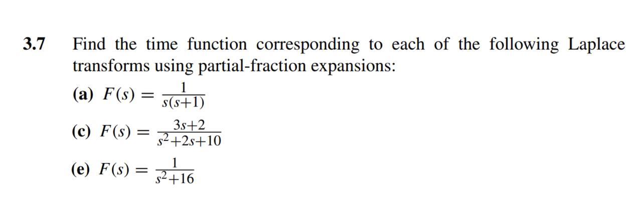 Solved 3.7 Find the time function corresponding to each of | Chegg.com