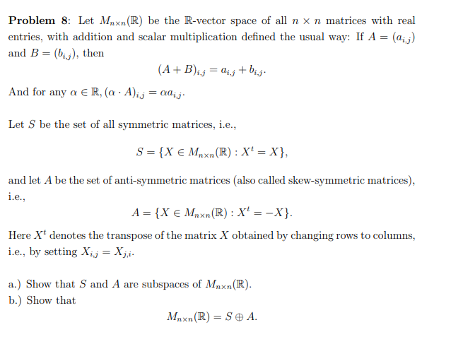 Solved Problem 8: Let Mn×n(R) be the R-vector space of all | Chegg.com