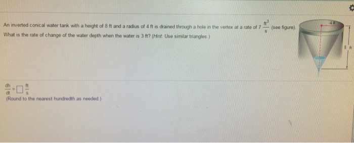 Solved An inverted conical water tank with a height of 8 ft | Chegg.com