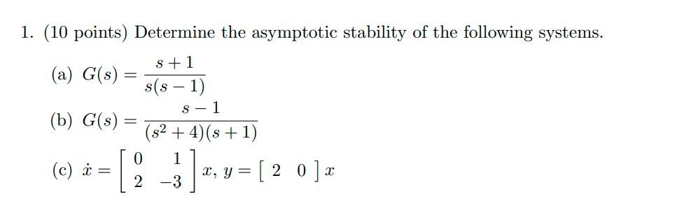 Solved 1. (10 points) Determine the asymptotic stability of | Chegg.com