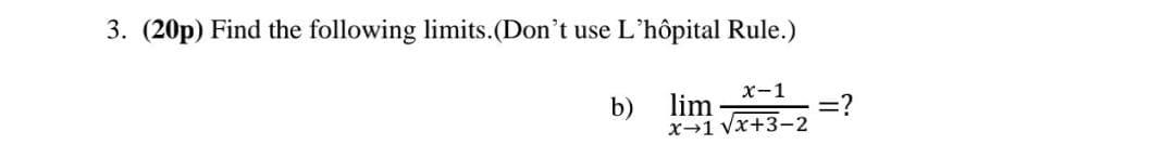 Solved 3. (20p) Find the following limits.(Don't use | Chegg.com