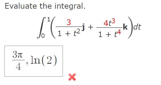 Solved Evaluate the integral. ∫01(1+t23j+1+t44t3k)dt | Chegg.com