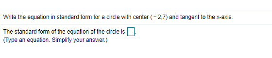 Solved Write the equation in standard form for a circle with | Chegg.com