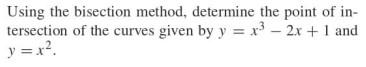 [Solved]: IN MATLAB PLS! Using the bisection method, dete