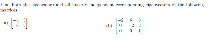 Solved Find both the eigenvalues and all linearly | Chegg.com