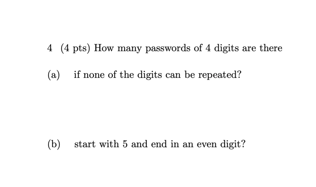 Solved 4 (4 pts) How many passwords of 4 digits are there | Chegg.com