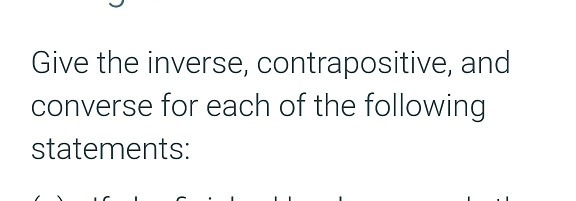(Solved) : Give Inverse Contrapositive Converse Following Statements C Patient Took Medicine ...