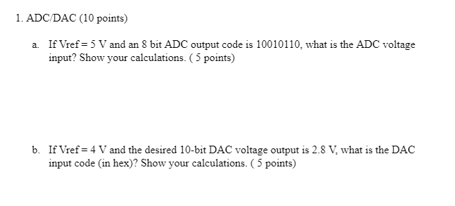 Solved 1. ADC/DAC (10 points) a. If Vref = 5 V and an 8 bit | Chegg.com