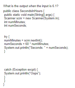 Solved What is the output when the input is 6.1? public | Chegg.com