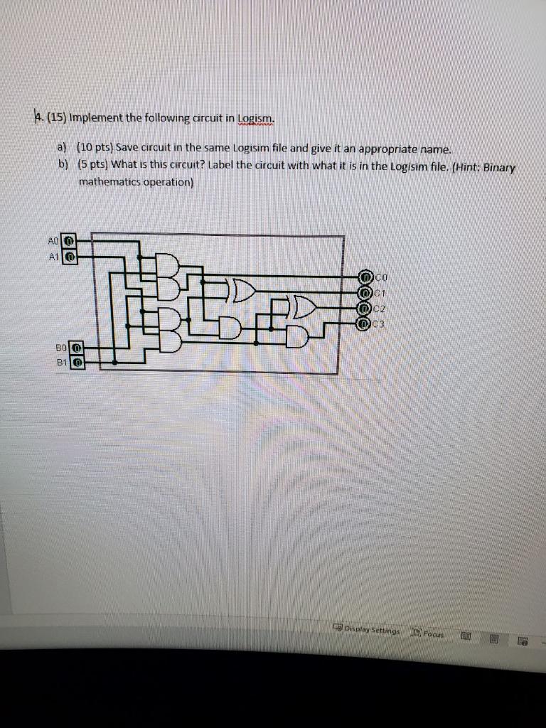 Solved 14. (15) Implement the following circuit in Logism. | Chegg.com