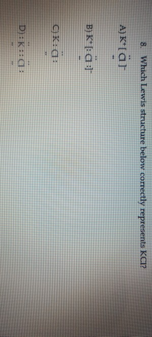 Solved which Lewis structure below correctly represents KCI? | Chegg.com