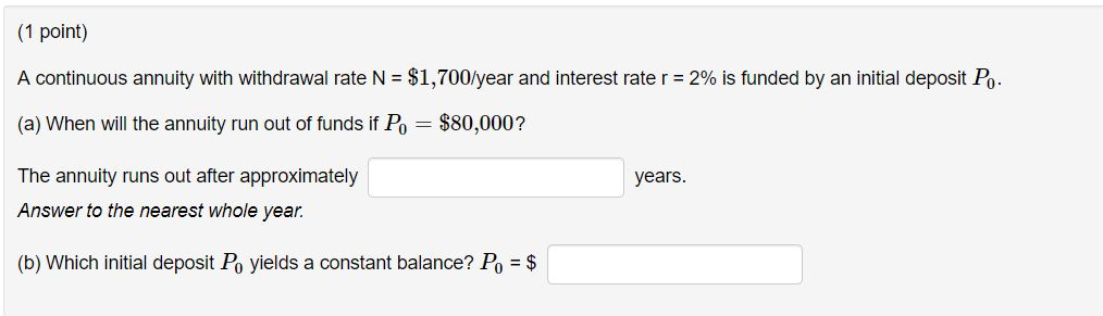 Solved (1 point) A continuous annuity with withdrawal rate N | Chegg.com