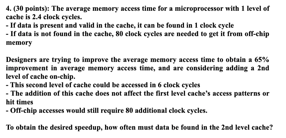 Solved 4. (30 points): The average memory access time for a | Chegg.com