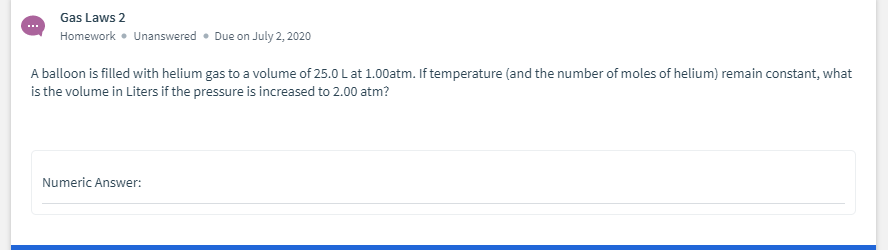 Solved Gas Laws 1 Homework. Unanswered. Due on July 2, 2020 | Chegg.com