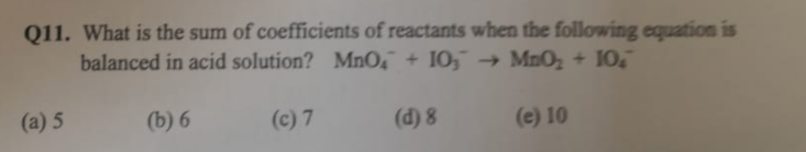 Solved Q11. What is the sum of coefficients of reactants | Chegg.com