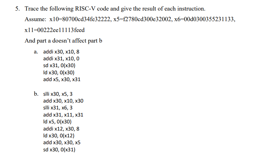 Solved 5. Trace the following RISC-V code and give the | Chegg.com