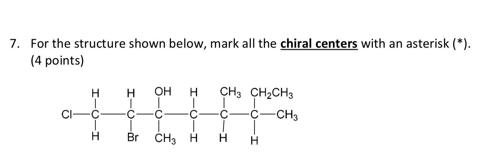 Solved 7. For the structure shown below, mark all the chiral | Chegg.com