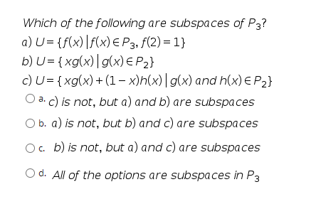 Solved Which of the following are subspaces of P3? a) U= | Chegg.com