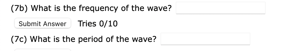 Solved (7b) What is the frequency of the wave? Tries 0/10 | Chegg.com
