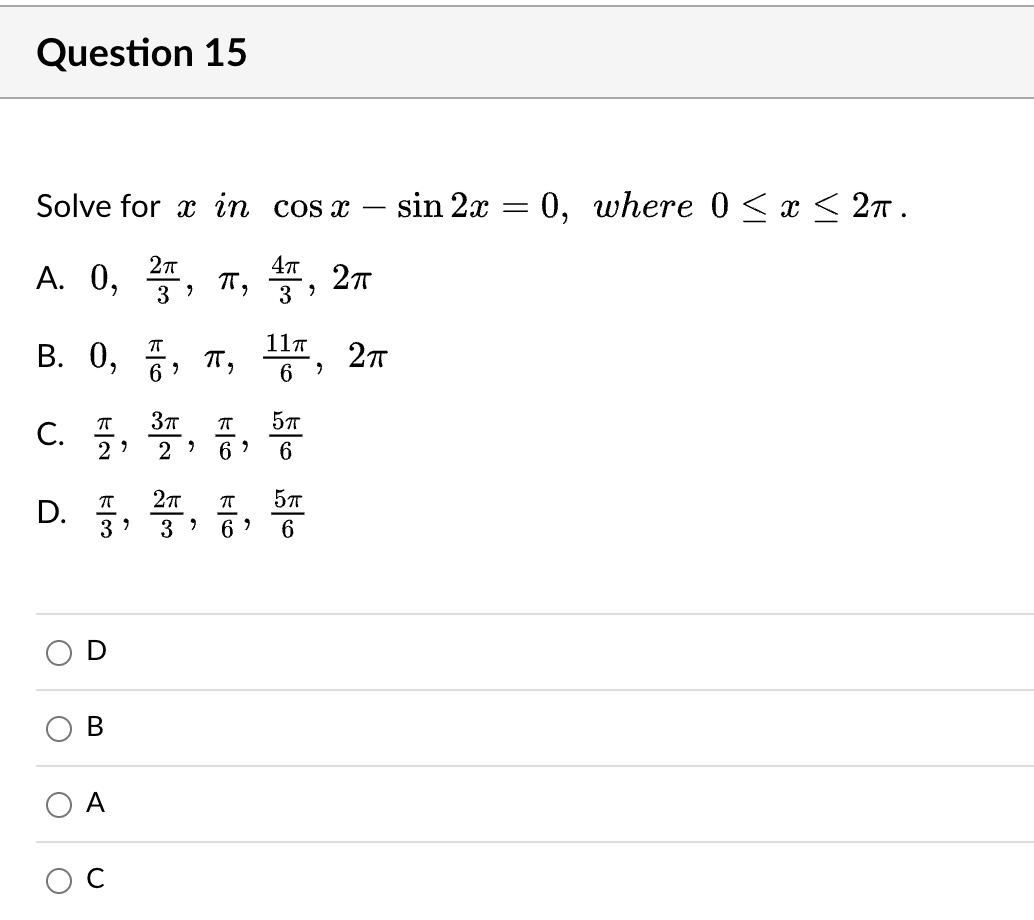 Solved Solve for x in cosx−sin2x=0, where 0≤x≤2π. A. | Chegg.com