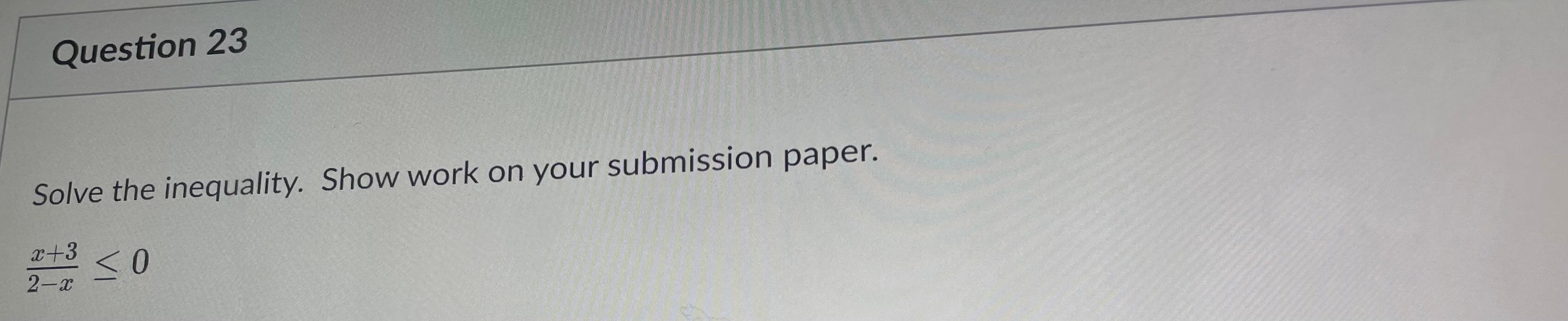 Solved Solve the inequality. Show work on your submission | Chegg.com