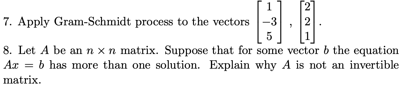 Solved 1 2 7. Apply Gram-Schmidt process to the vectors -3 2 | Chegg.com