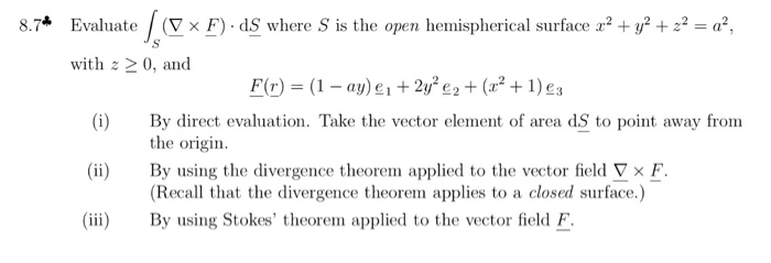 Solved Evaluate integral_s (nabla times F) middot dS where S | Chegg.com