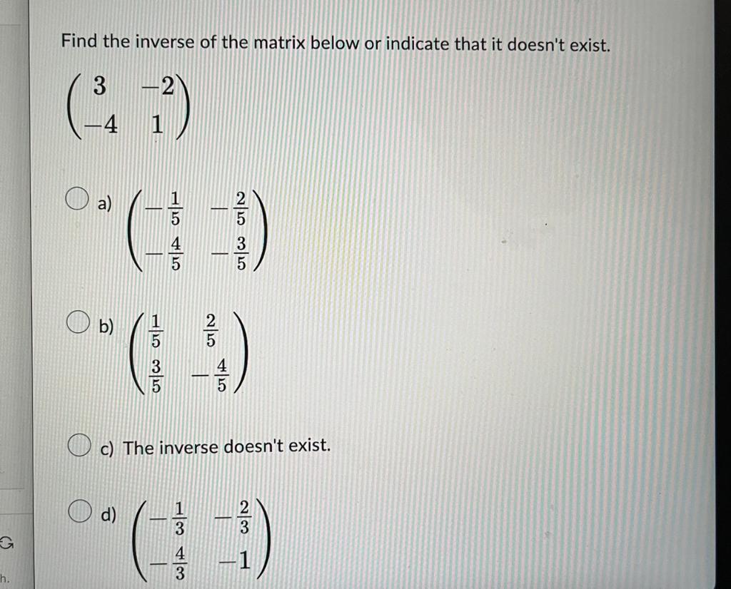 Solved Find the inverse of the matrix below or indicate that | Chegg.com