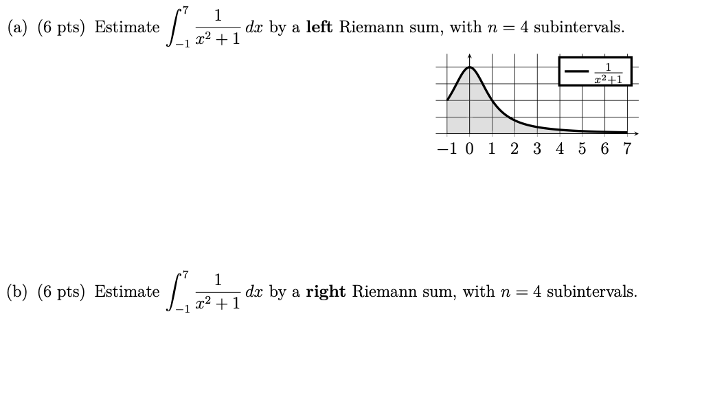 Solved (a) (6 pts) Estimate 1 dx by a left Riemann sum, with | Chegg.com