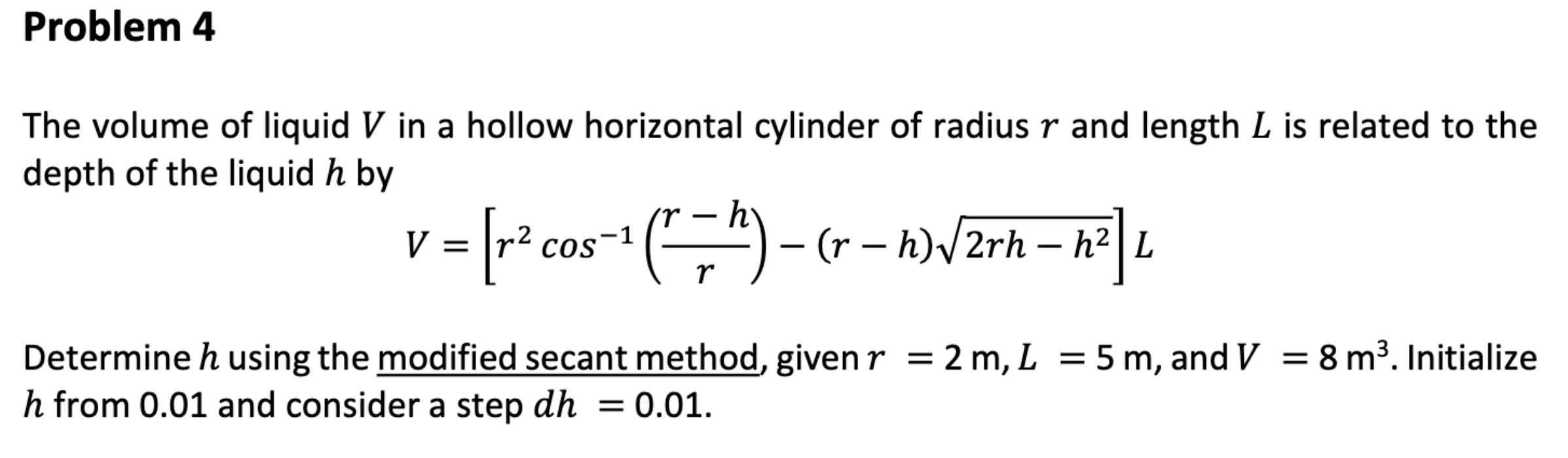 Solved Problem 4 The volume of liquid V in a hollow | Chegg.com