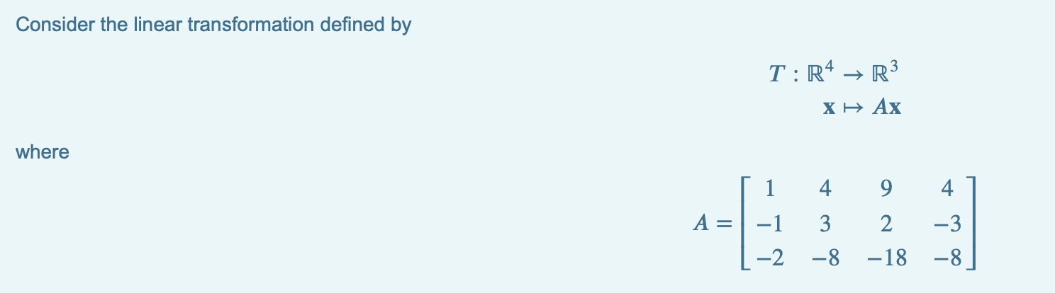 Solved Consider the linear transformation defined by T:R4 → | Chegg.com