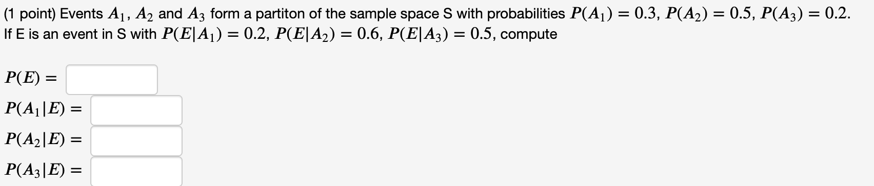 Solved (1 point) Events A1, A2 and A3 form a partiton of the | Chegg.com