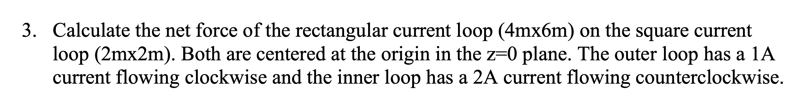 Solved Calculate the net force of the rectangular current | Chegg.com
