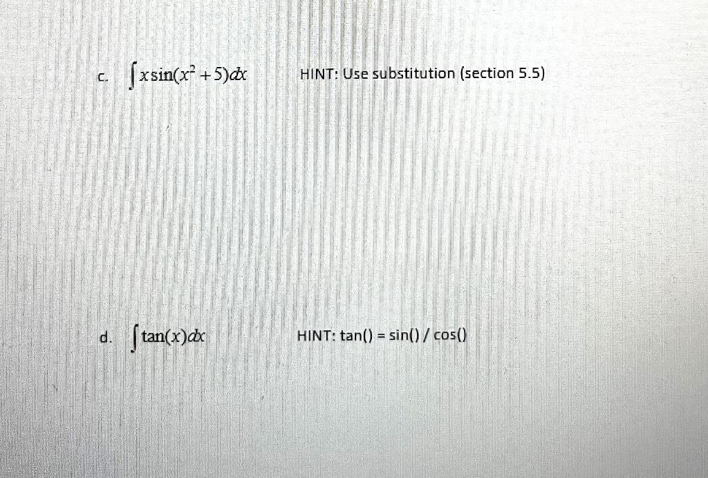 Solved ∫xsin(x2+5)dx HINT: Use substitution (section 5.5) | Chegg.com