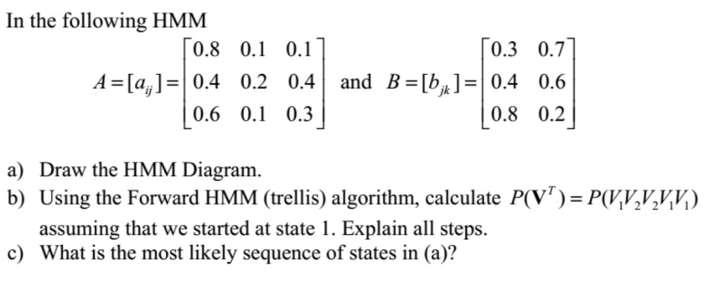 In the following HMM. a) Draw the HMM Diagram. b) | Chegg.com