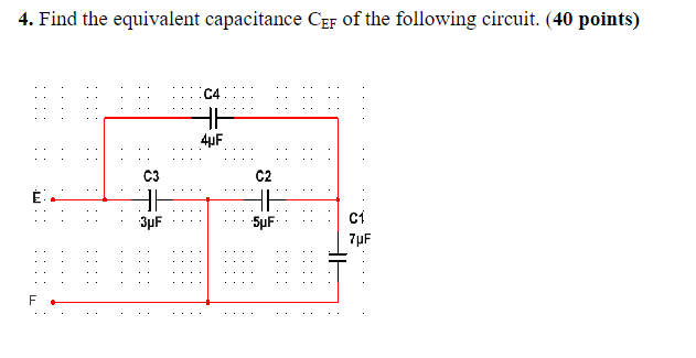 Solved 4. Find the equivalent capacitance CEF of the | Chegg.com