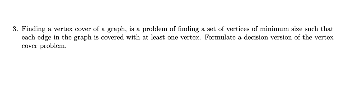 3. Finding a vertex cover of a graph, is a problem of | Chegg.com